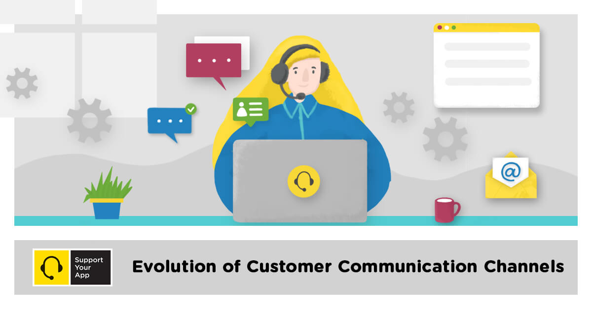 Customer Communication Channels: Evolution and Trends - SupportYourApp Blog