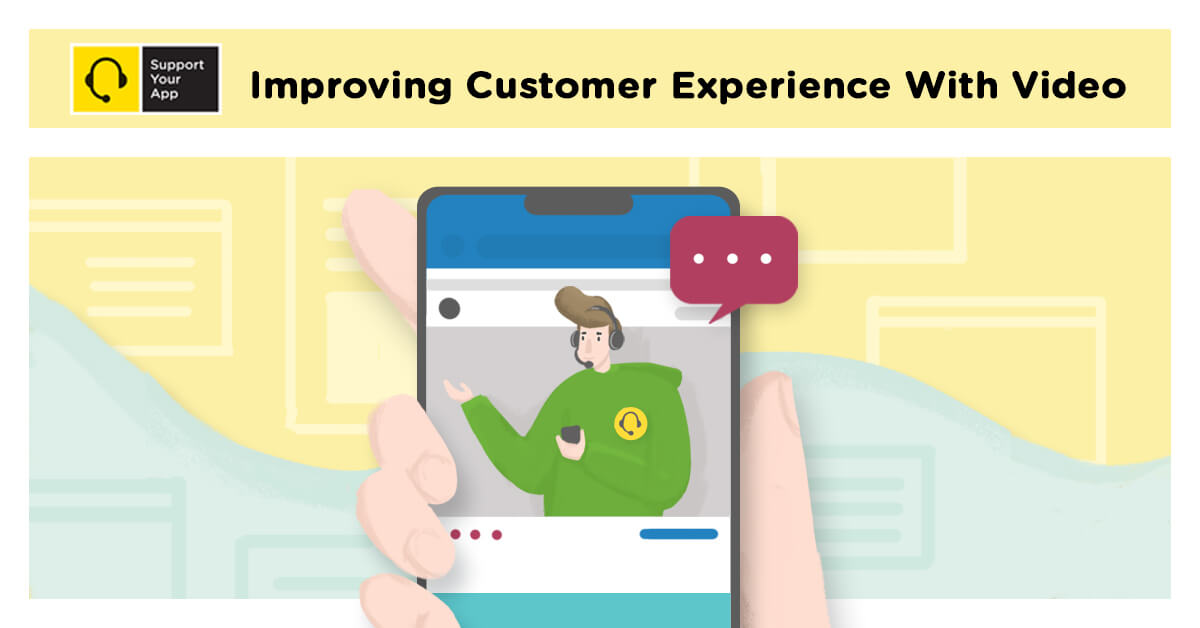 Video in Customer Support: Boost Experience - SupportYourApp Blog