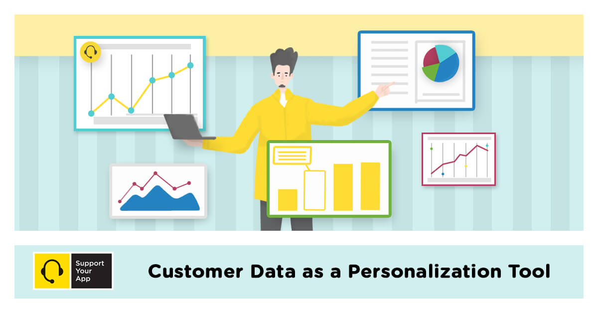 Customer Data as a Personalization Tool || SupportYourApp
