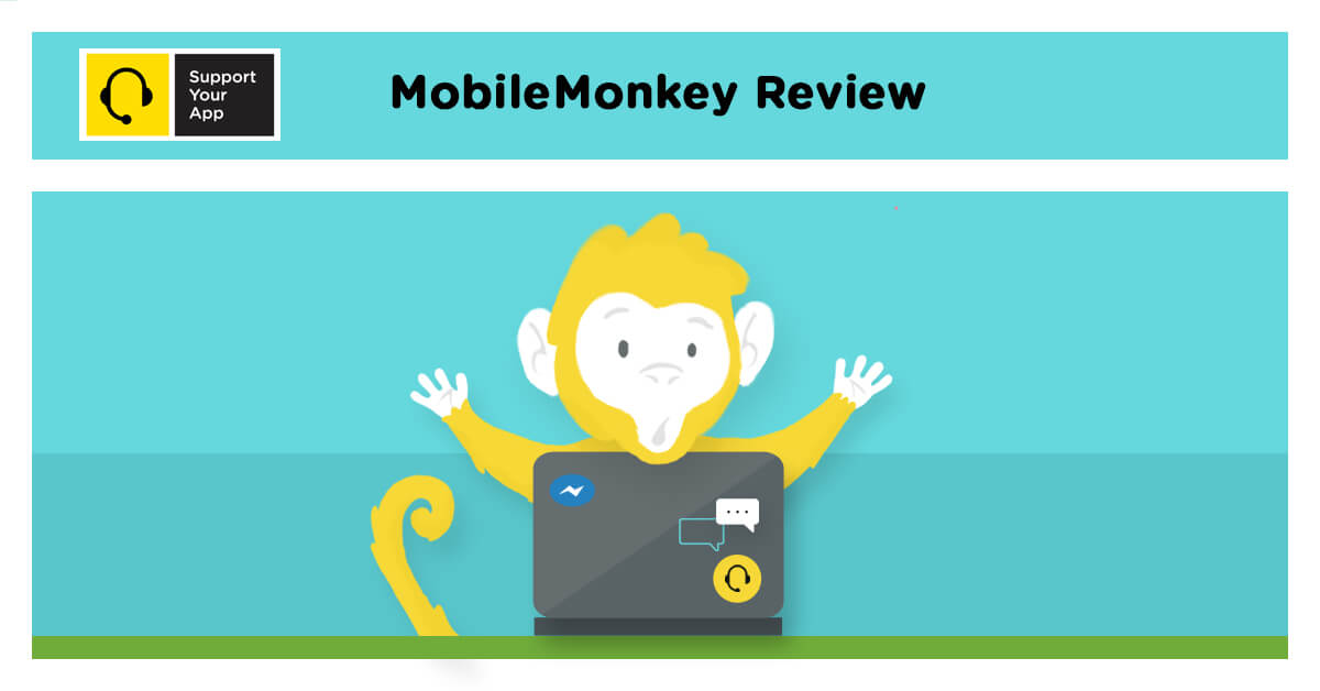 MobileMonkey Review: Pricing, Features, Competitors - SupportYourApp Blog