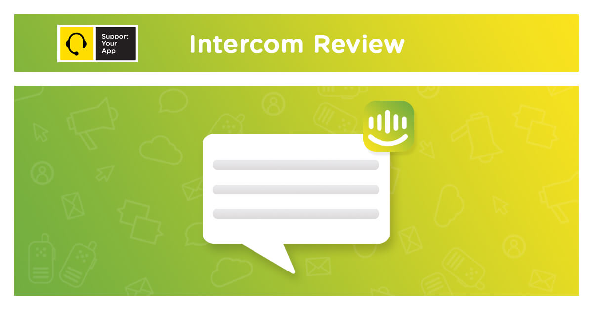Intercom CRM Review: Pricing, Features, Integration - SupportYourApp Blog