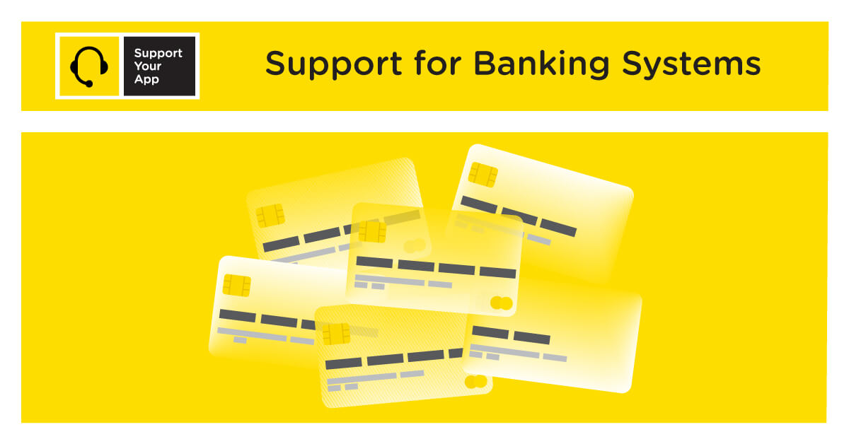 Support for Banking Systems || SupportYourApp