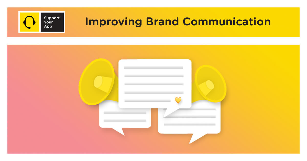 How to Improve Brand Communication: Key Strategies - SupportYourApp Blog